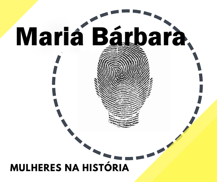 Maria Bárbara :: Mulheresnahistoria